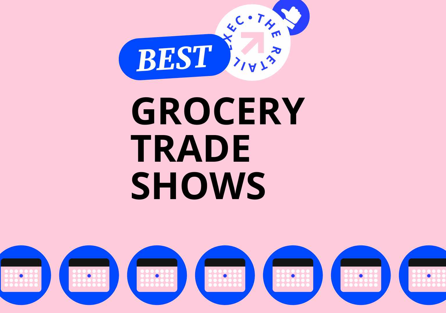 10 Best Grocery Trade Shows You Can't Miss in 2026-2027 | The Retail Exec