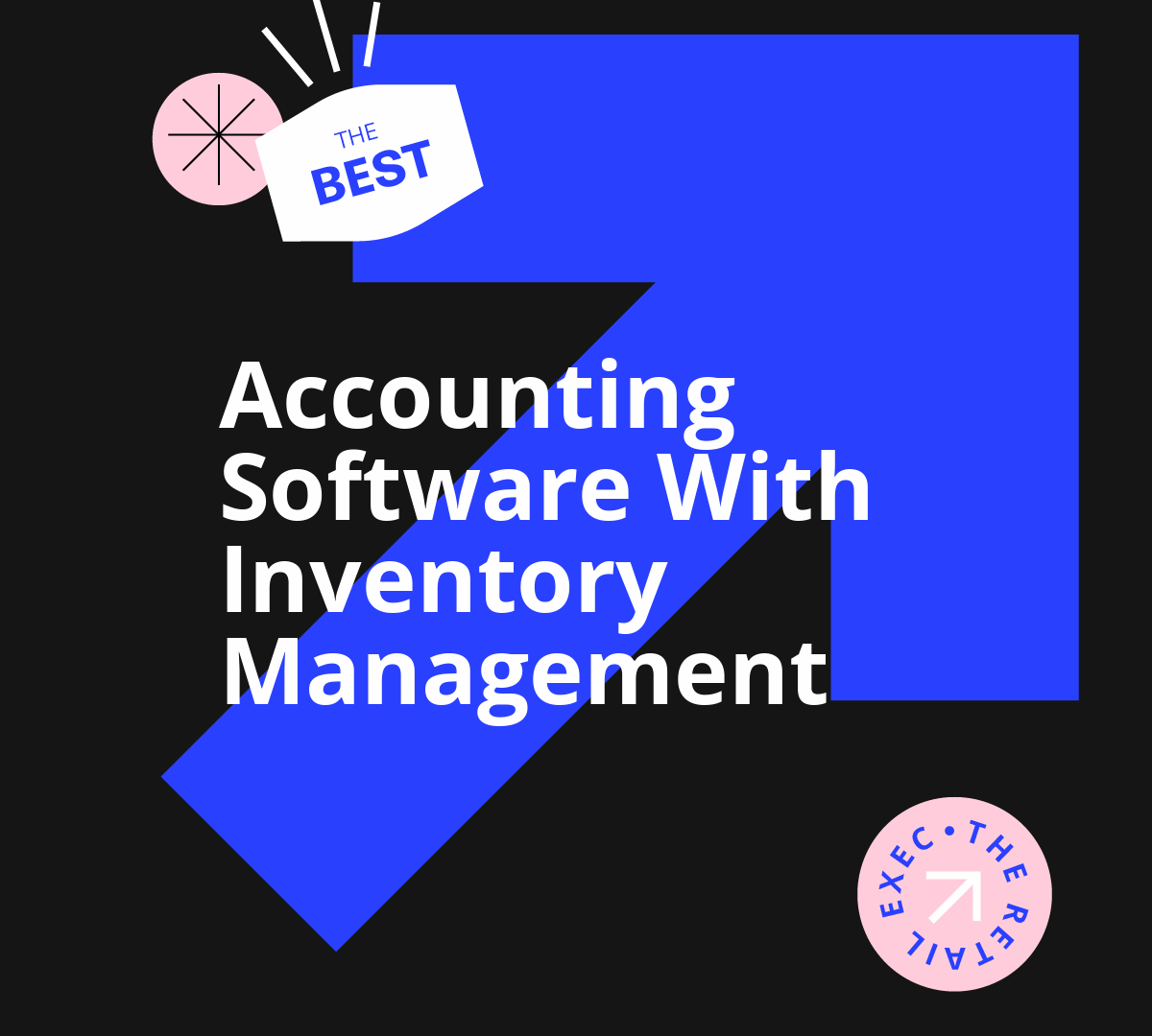 19 Best Accounting Software with Inventory Management 2026| The Retail Exec