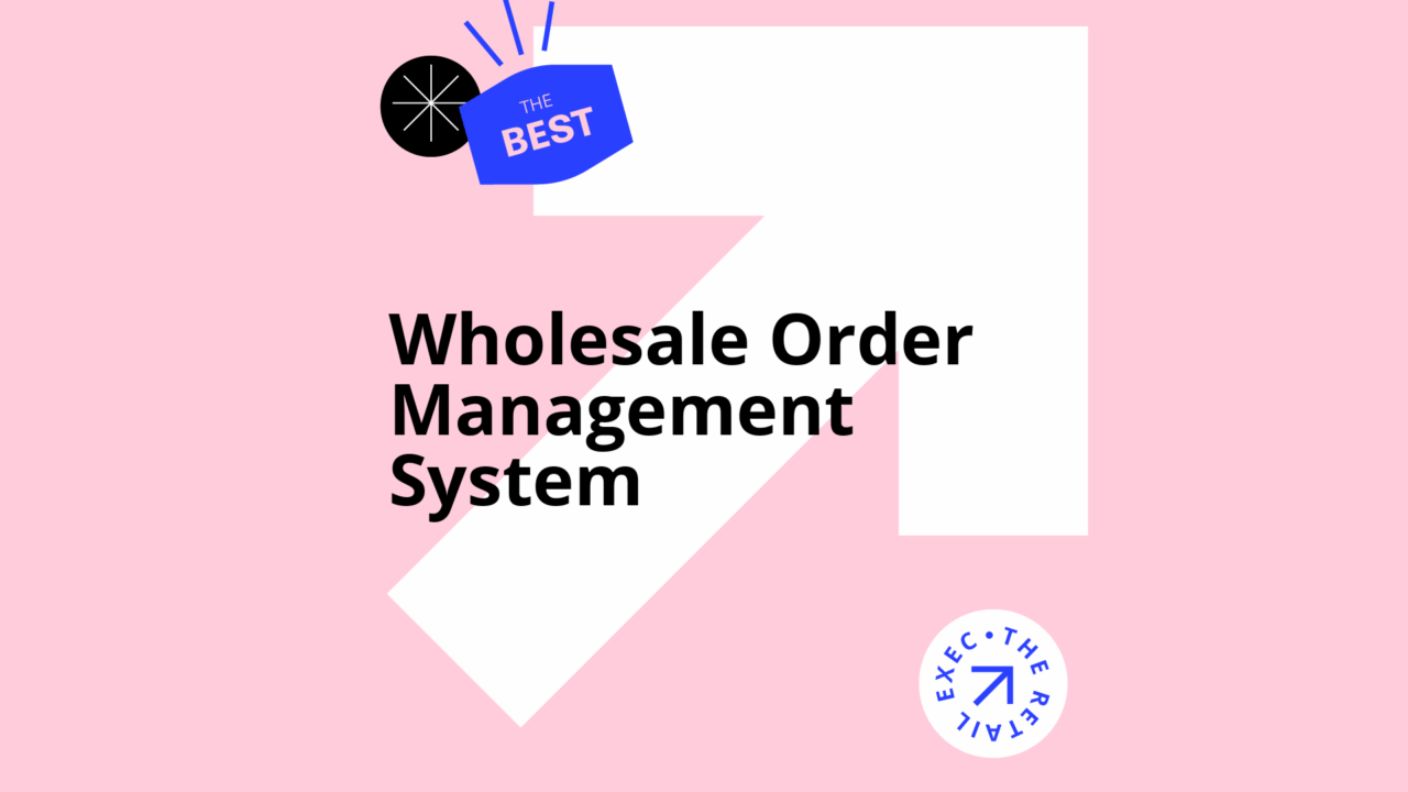 24 Best Wholesale Order Management Systems For 2026 | The Retail Exec