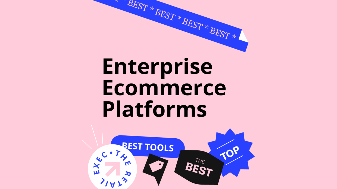 10 Best Enterprise Ecommerce Platforms for 2026 | The Retail Exec