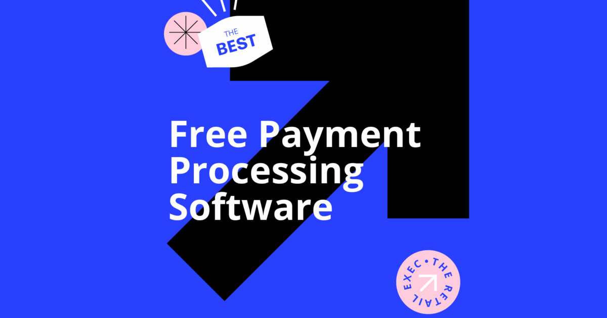 26 Best Free Payment Processing Software for 2026 | The Retail Exec
