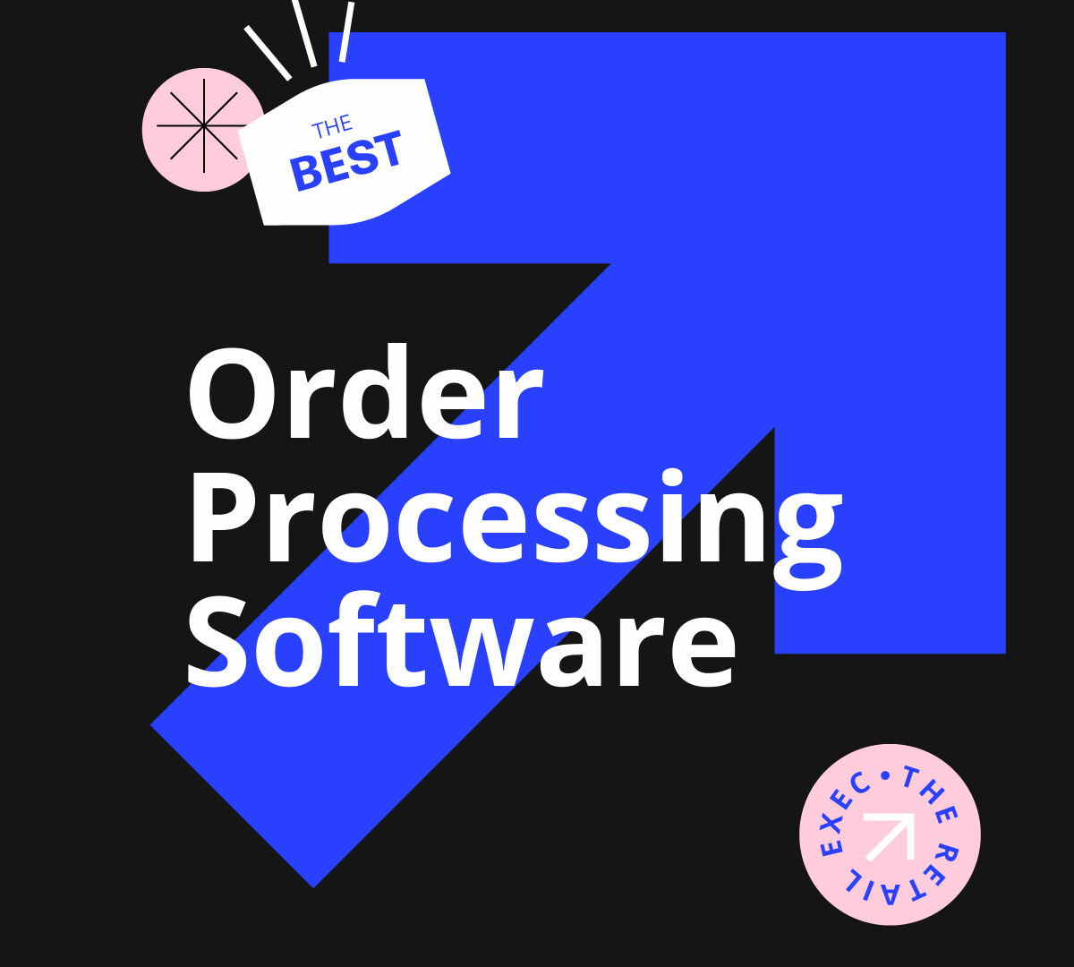 The 30 Best Order Processing Software, Ranked & Reviewed for 2026 | The Retail Exec