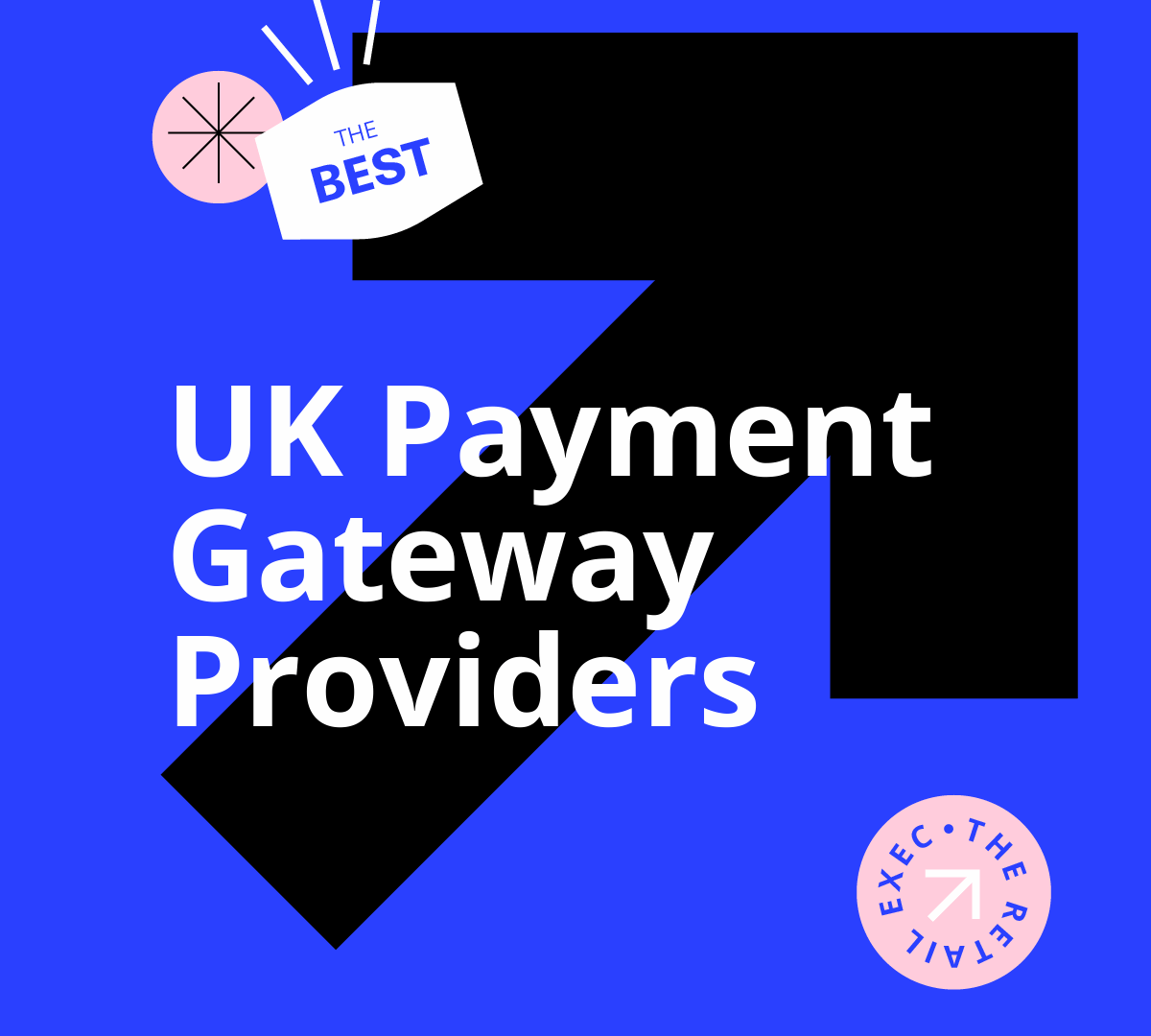 28 Best UK Payment Gateways Providers in 2026 | The Retail Exec