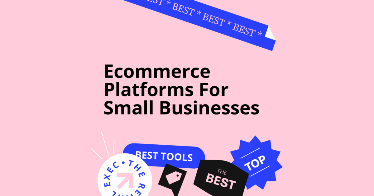 39 Top Ecommerce Platforms for Small Business, Reviewed (2026) | The ...