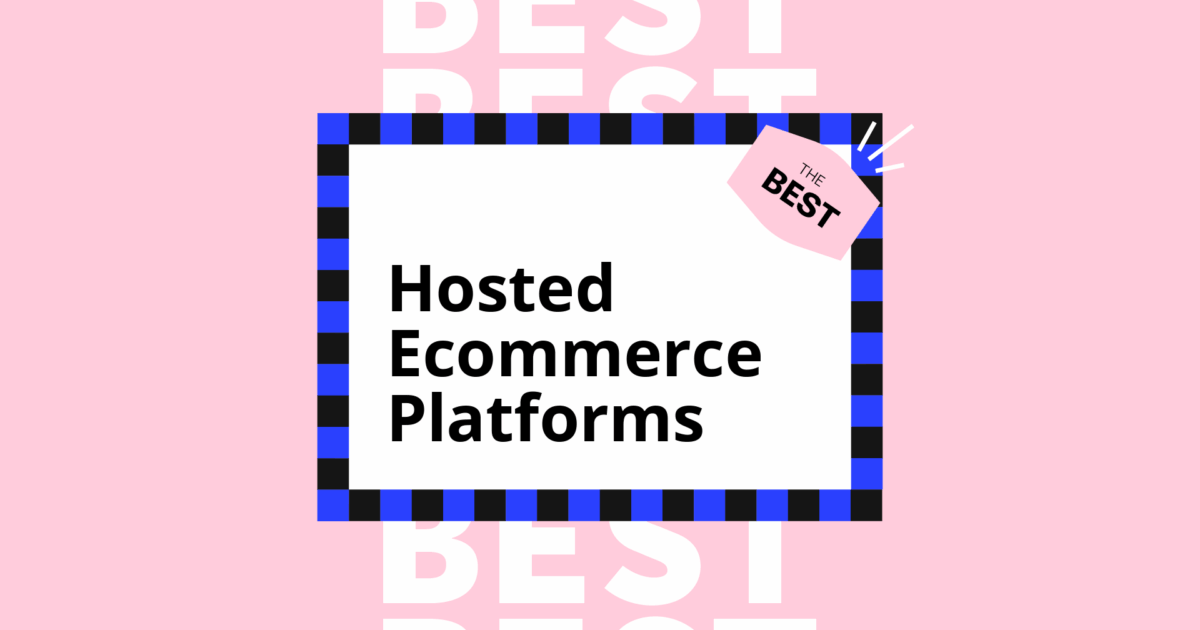 19 Best Hosted Ecommerce Platforms In 2026