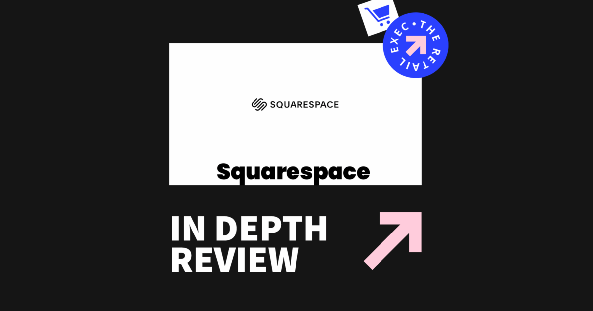Squarespace Review: Pros, Cons, Features & Pricing| The Retail Exec