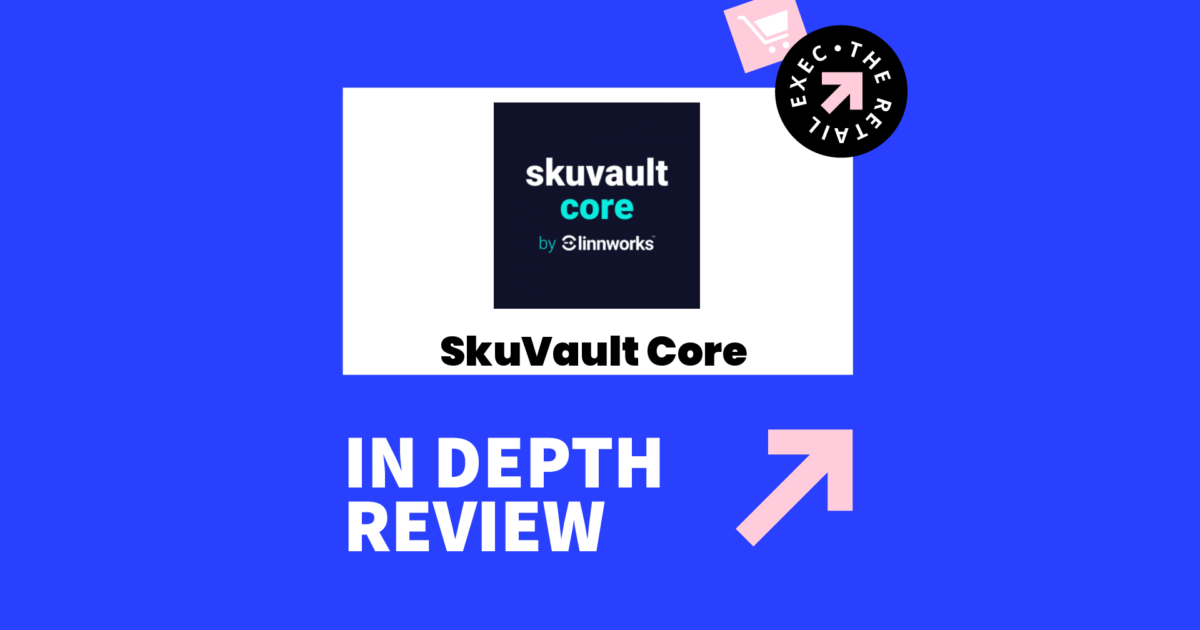 SkuVault Core Review 2026: Pros, Cons, Features, and Pricing