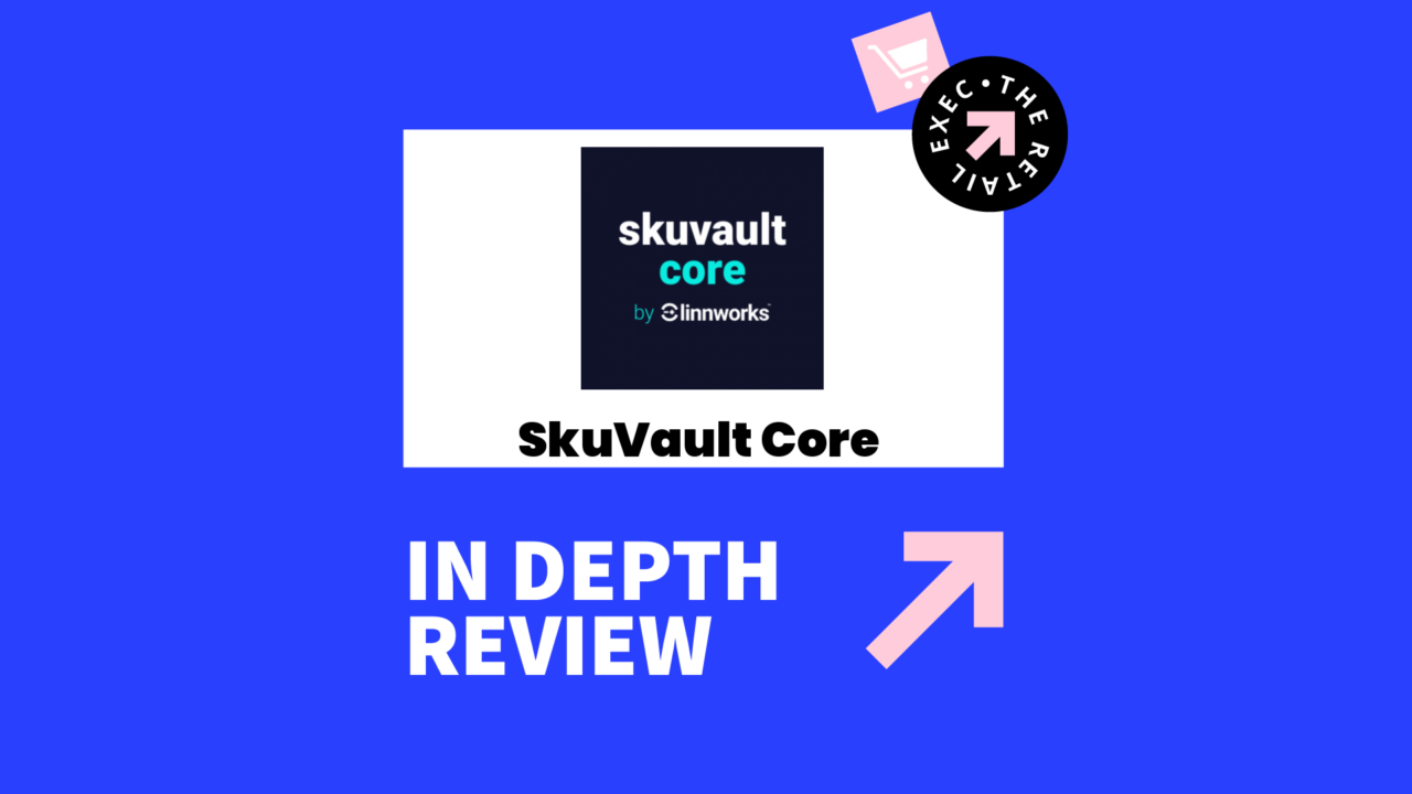 SkuVault Core Review 2026: Pros, Cons, Features, and Pricing